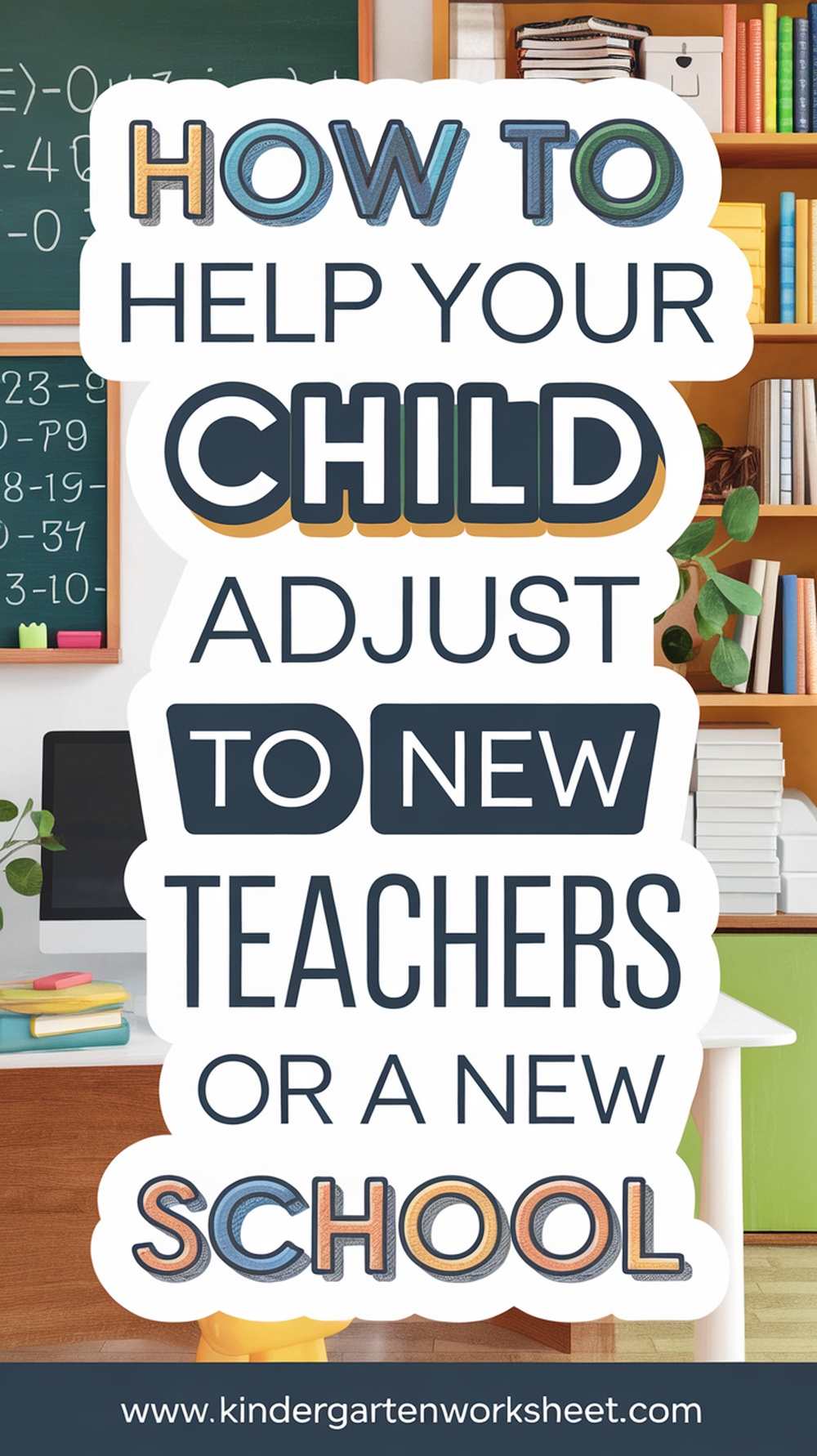 How to Help Your Child Adjust to New Teachers or a New School